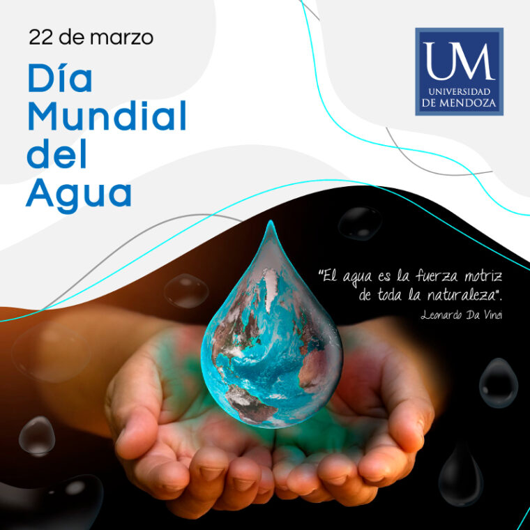 22 de marzo – Día Mundial del Agua - Universidad de Mendoza